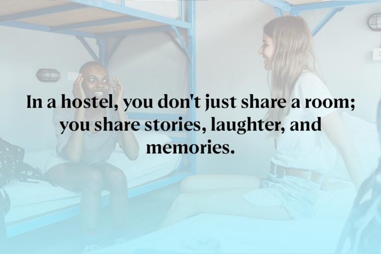45 Hostel Life Quotes That Capture The Beauty Of Hostels - A Backpacker ...
